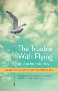 Richard Rossiter (ed), The trouble with flying and other stories ...